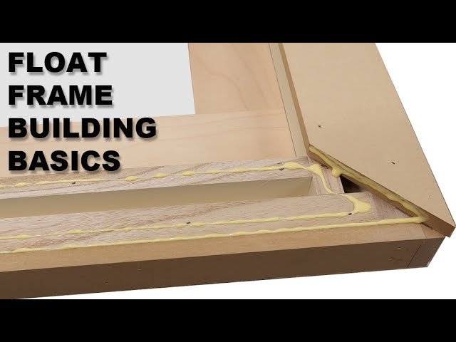 The Basics Of Building A Big Float Frame